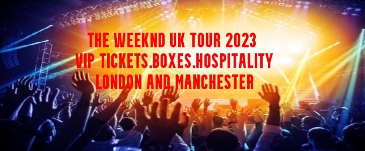 The Weeknd VIP Tickets & Hospitality London & Manchester 2023
